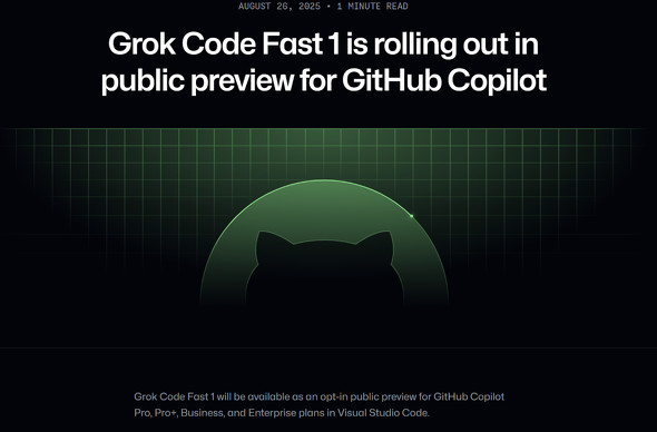 xAI、高速コーディングAI「Grok Code Fast 1」を発表 GitHub Copilotでお試し可能 - ITmedia AI＋