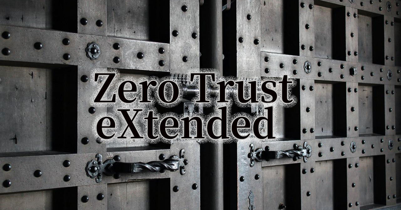 拡張ゼロトラスト（Zero Trust eXtended）とは何か？ ランサムウェアにも動じないセキュリティ体制の新常識：分散するオフィス ...